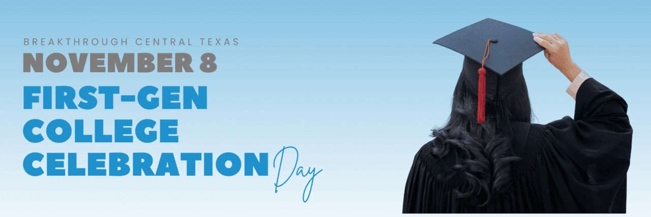 First-Gen College Celebration Day Toolkit - Breakthrough Central Texas